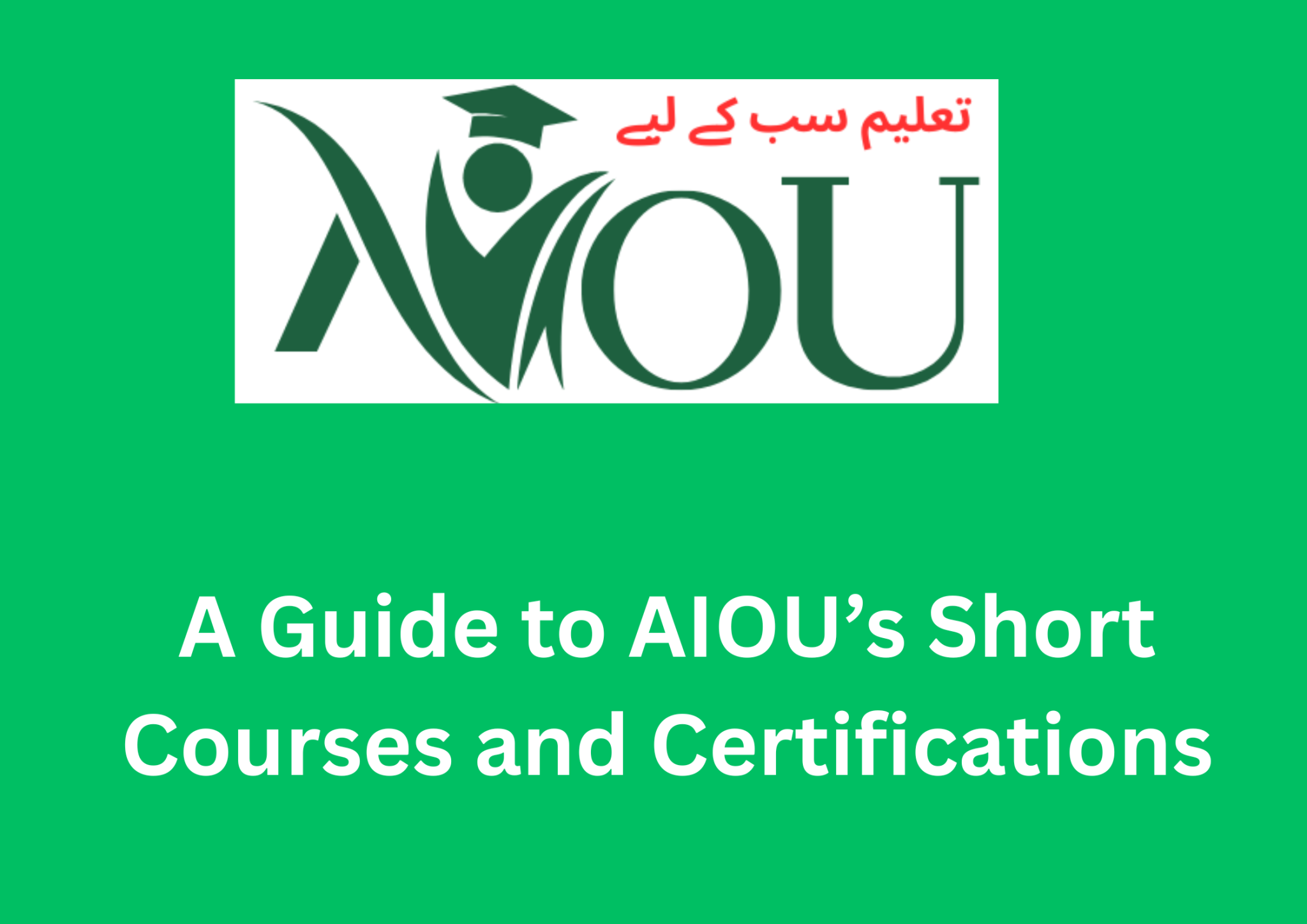 A Guide to AIOU’s Short Courses and Certifications